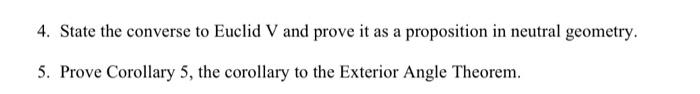 Solved 4. State the converse to Euclid V and prove it as a | Chegg.com
