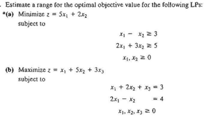 Solved Estimate a range for the optimal objective value for | Chegg.com