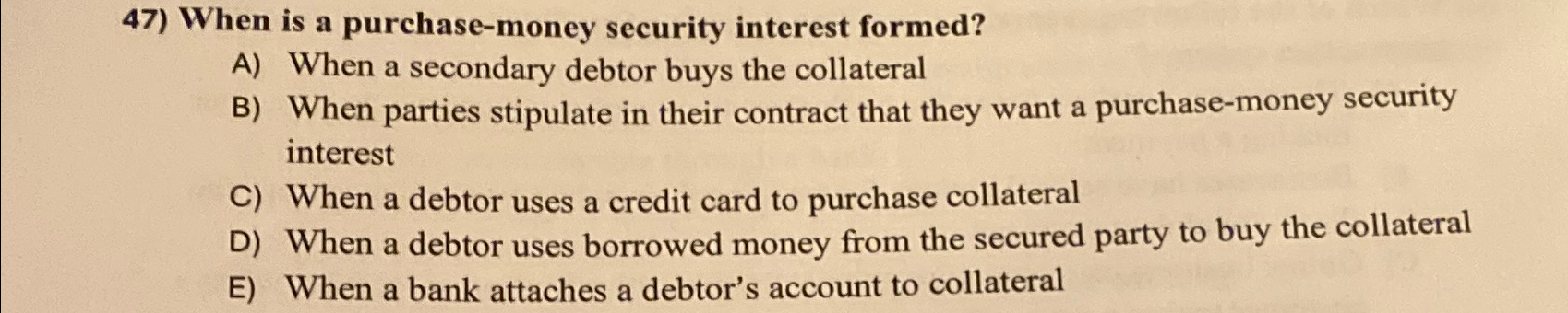 Solved When is a purchase-money security interest formed?A) | Chegg.com