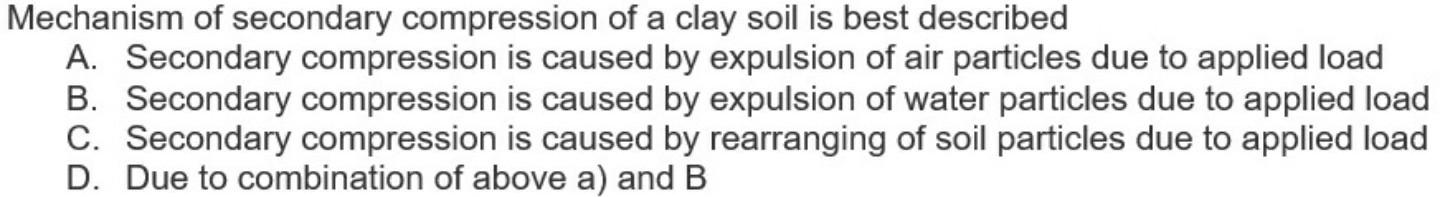 Solved Mechanism of secondary compression of a clay soil is | Chegg.com