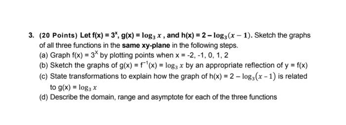 Solved 3. (20 Points) Let f(x) = 3*, g(x) = log2 x, and h(x) | Chegg.com