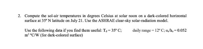Solved 2. Compute the sol-air temperatures in degrees | Chegg.com