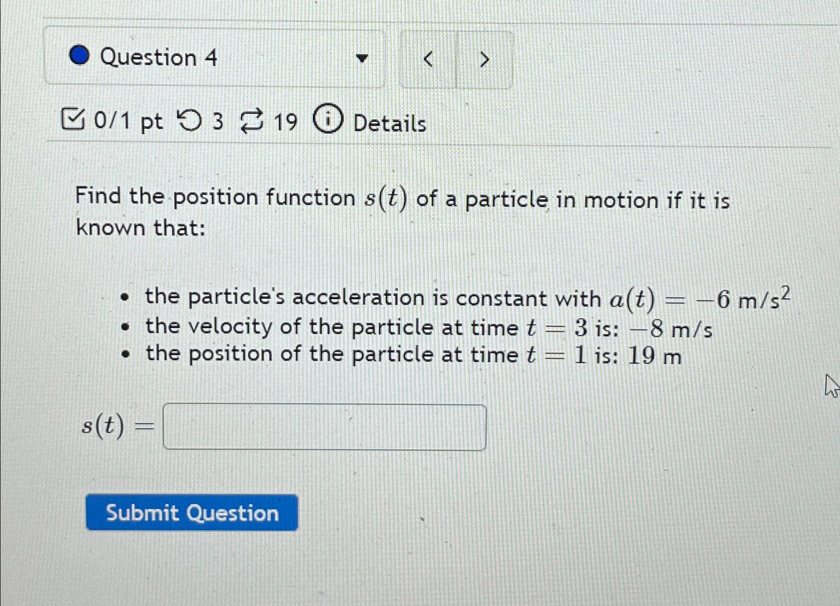 Solved Question 401 ﻿pt 3⇄19DetailsFind the position | Chegg.com