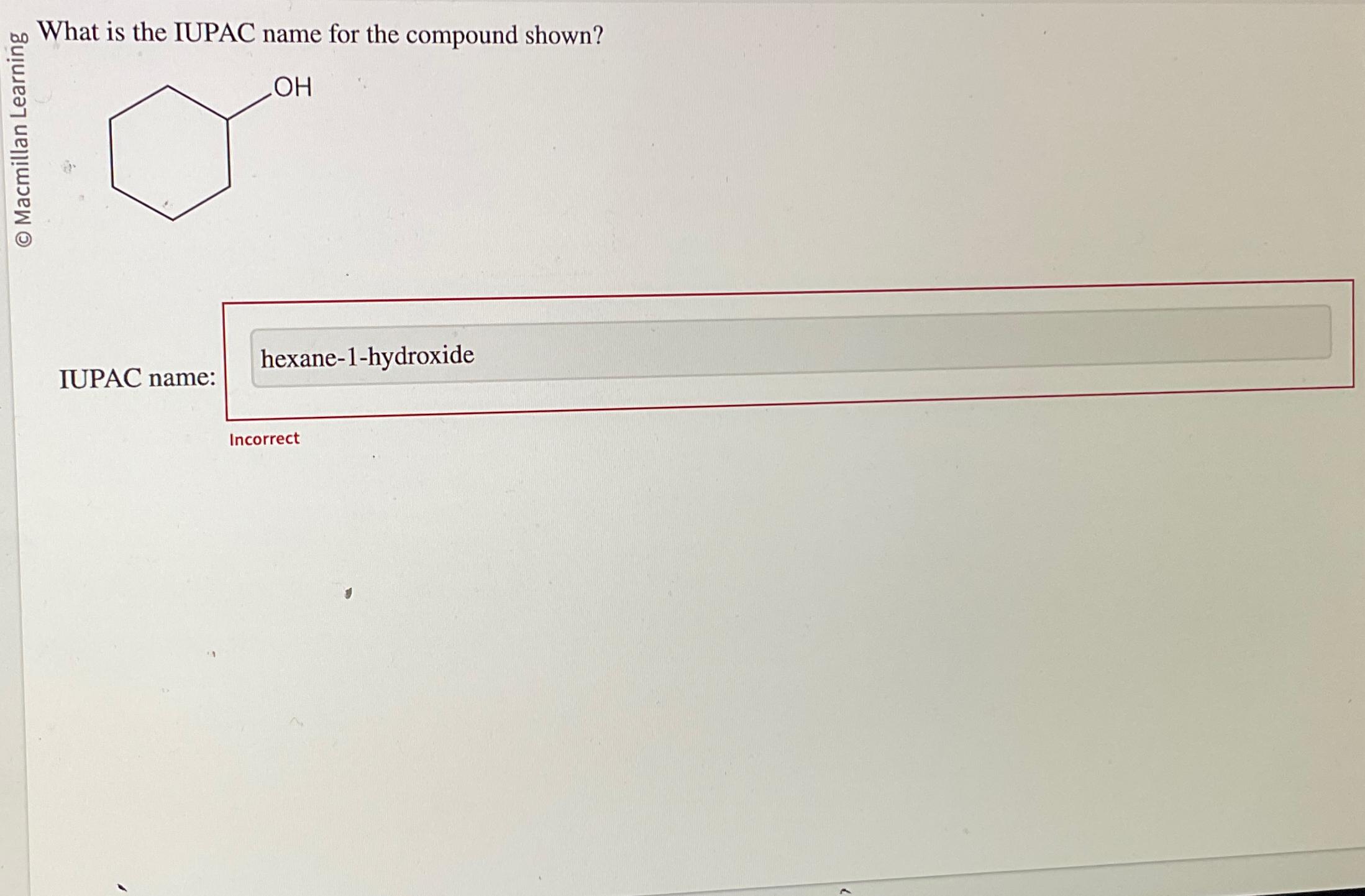 Solved What is the IUPAC name for the compound shown?IUPAC | Chegg.com