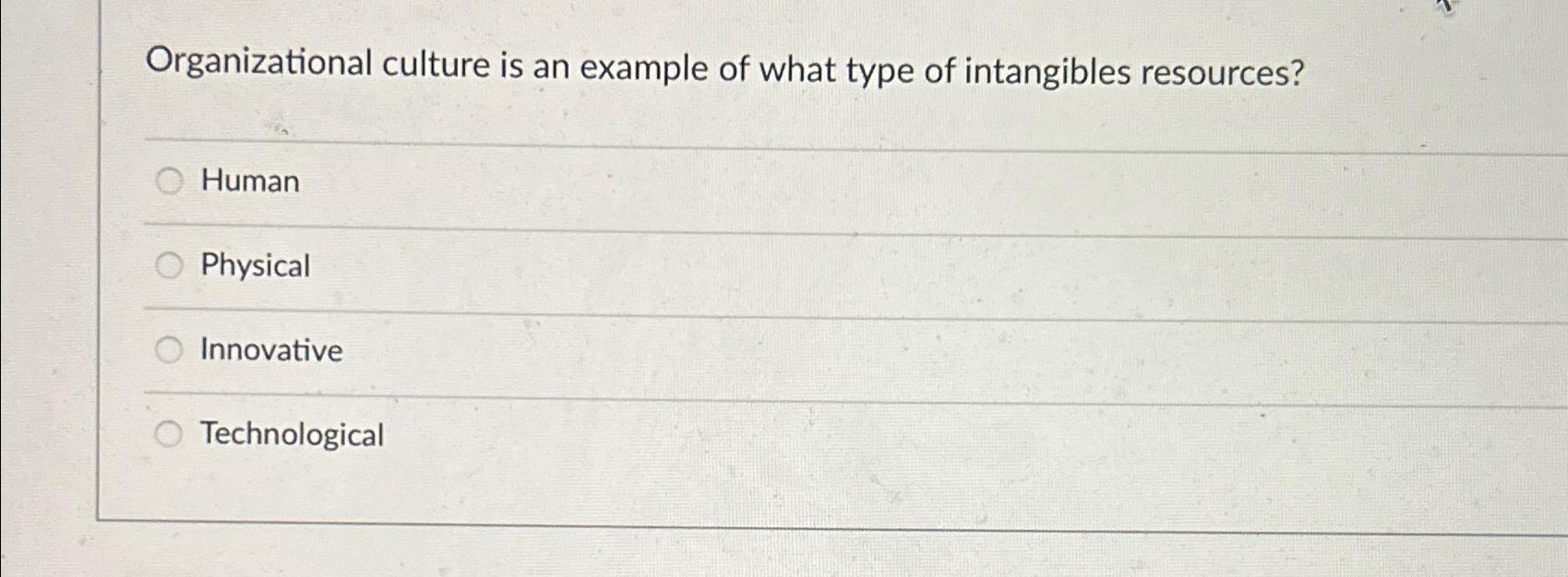 Solved Organizational culture is an example of what type of | Chegg.com