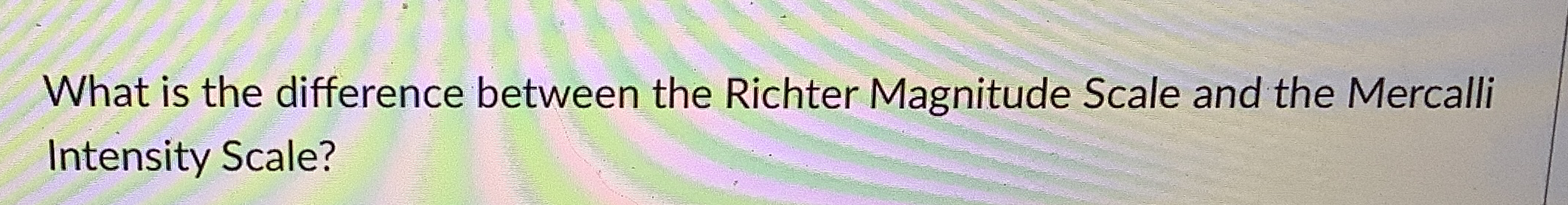 Solved What is the difference between the Richter Magnitude | Chegg.com