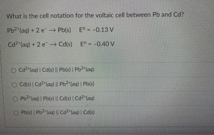 Solved What is the cell notation for the voltaic cell | Chegg.com