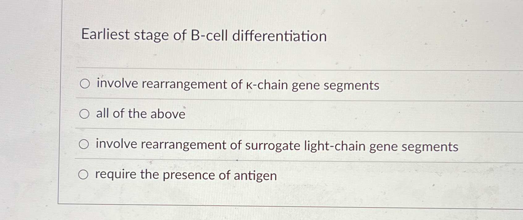 Solved Earliest stage of B-cell differentiationinvolve | Chegg.com