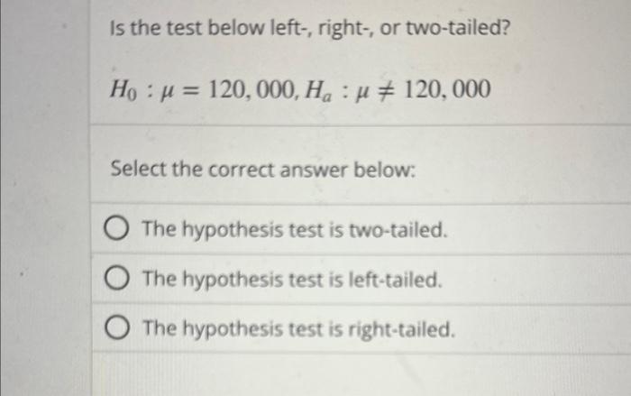 Solved Is the test below left-, right-, or two-tailed? | Chegg.com