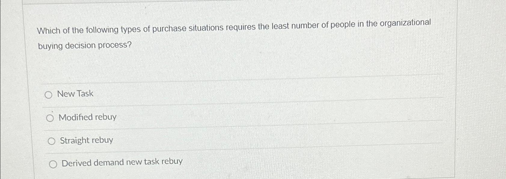 Solved Which of the following types of purchase situations | Chegg.com