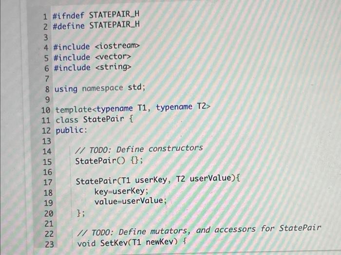 Solved Define a class StatePait with two template types ( \( | Chegg.com