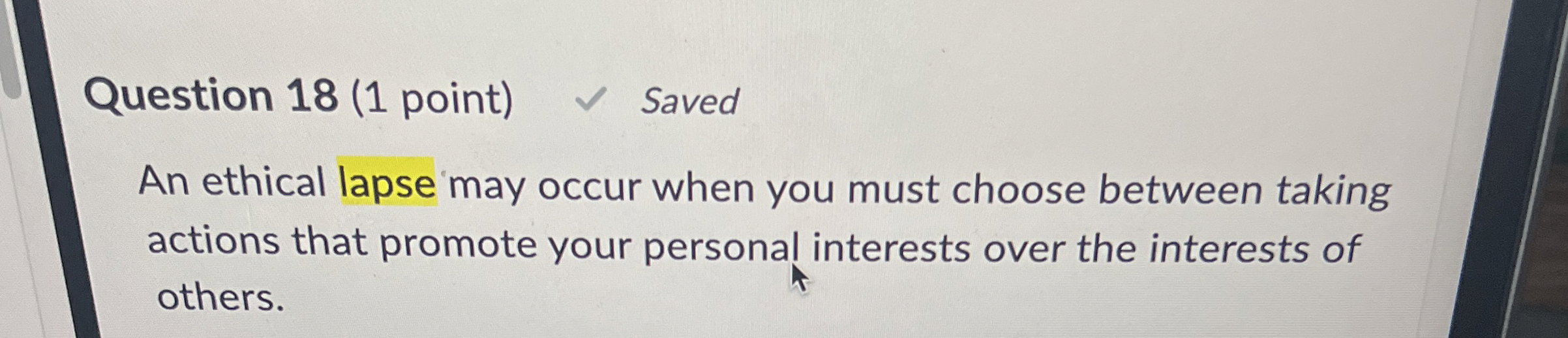 Solved Question 18 (1 ﻿point)SavedAn ethical lapse may occur | Chegg.com