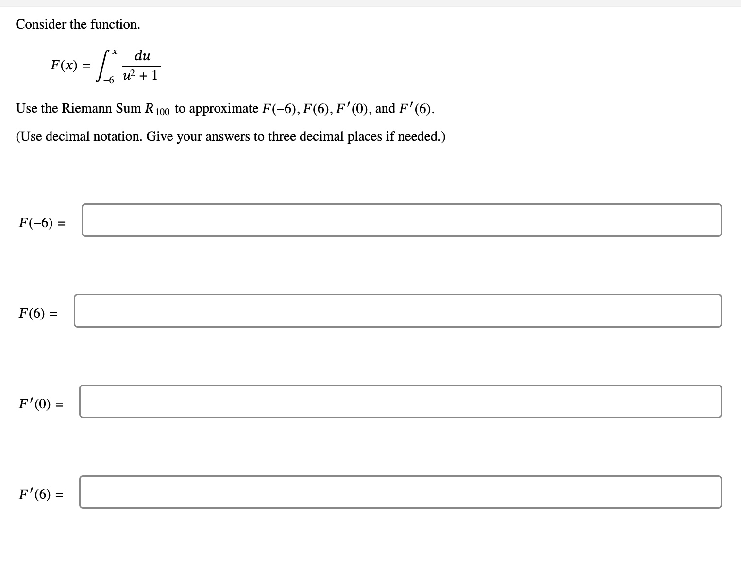Solved Consider the function.F(x)=∫-6xduu2+1Use the Riemann | Chegg.com
