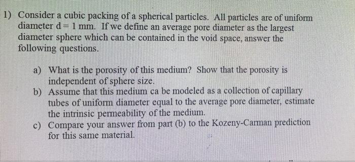 Solved 1) Consider a cubic packing of a spherical particles. | Chegg.com