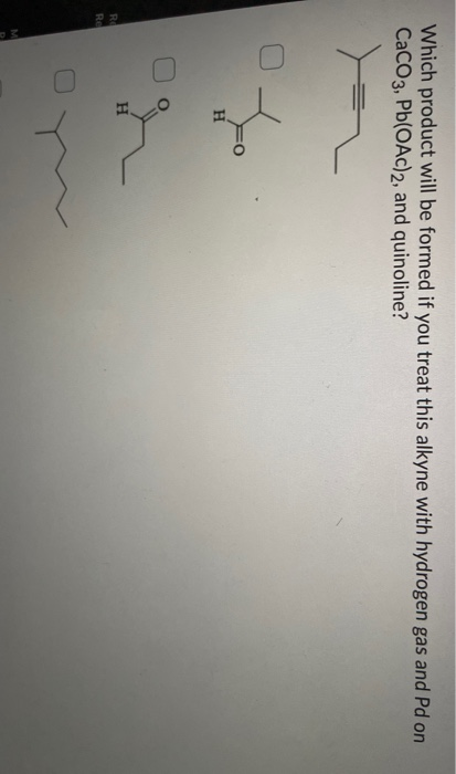 Solved Which product will be formed if you treat this alkyne | Chegg.com