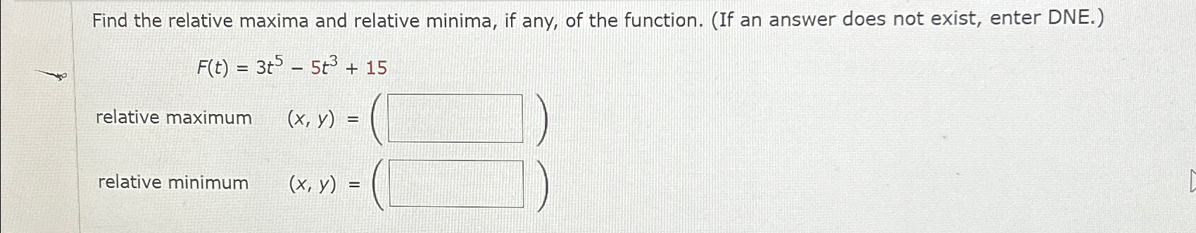 Solved Find the relative maxima and relative minima, if any, | Chegg.com