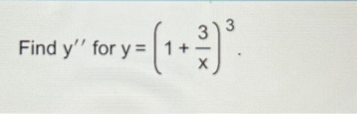 Solved y=(1+x3)3 | Chegg.com