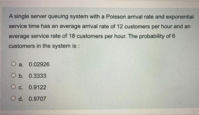 Solved A single server queuing system with a Poisson arrival | Chegg.com