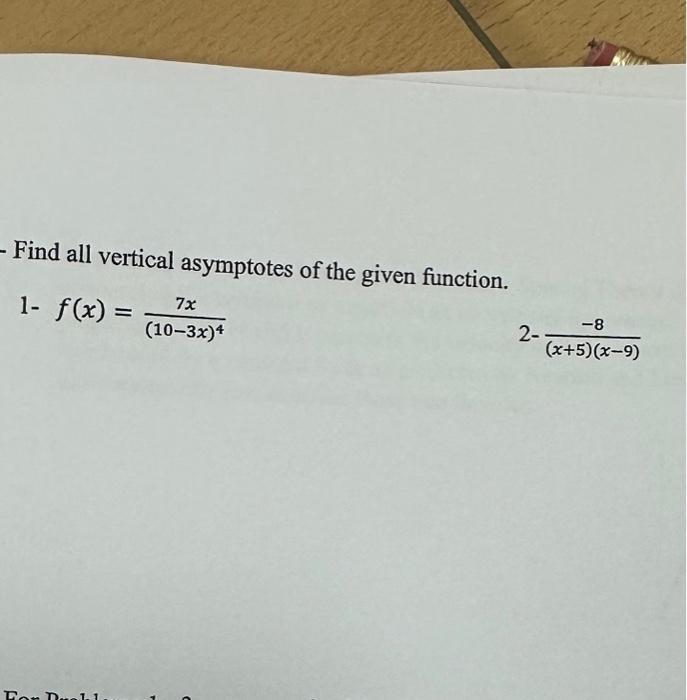 Solved - Find all vertical asymptotes of the given function. | Chegg.com
