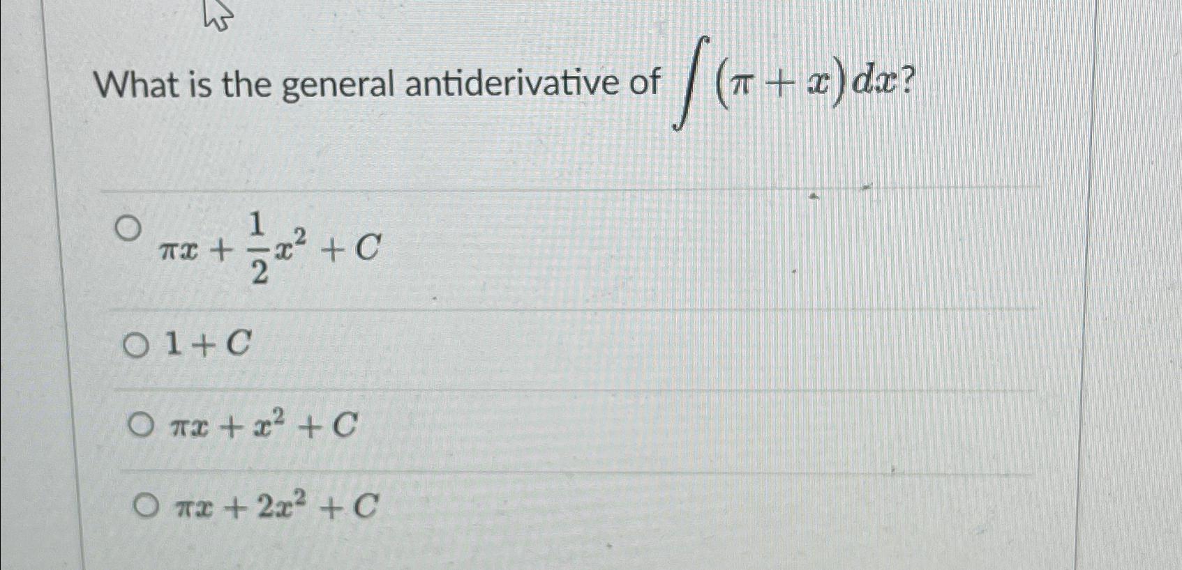 Solved What is the general antiderivative of | Chegg.com