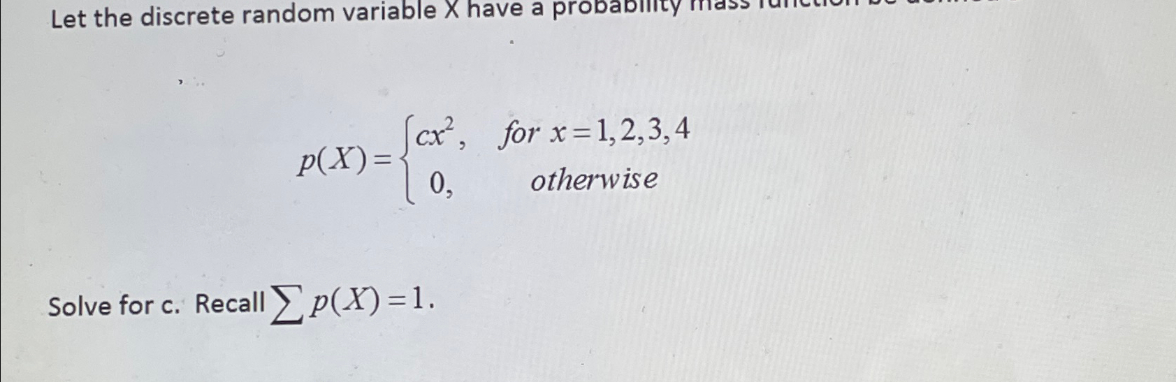 Solved p(x)={cx2, for x=1,2,3,40, otherwise Solve for c. | Chegg.com