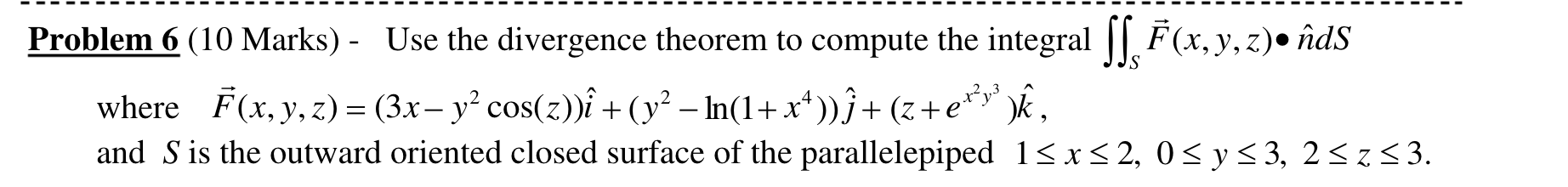 Solved Problem 6 (10 ﻿Marks) - ﻿Use the divergence theorem | Chegg.com