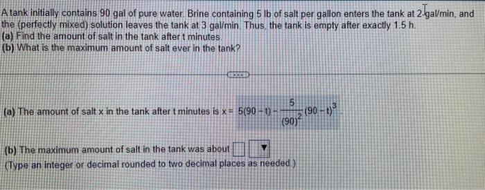 Solved A tank initially contains 90gal of pure water. Brine | Chegg.com