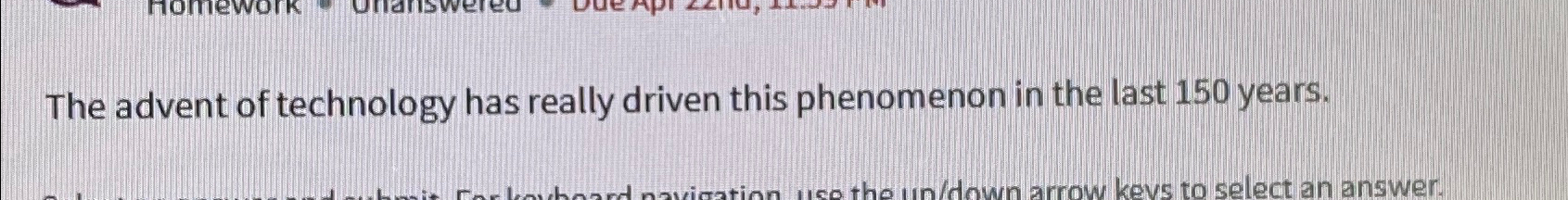 Solved The advent of technology has really driven this | Chegg.com