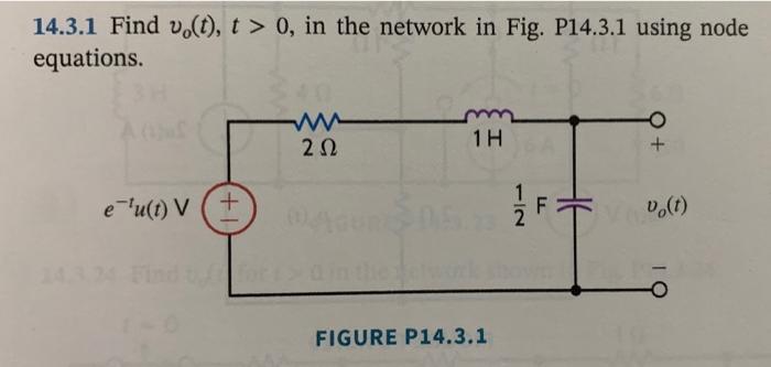 Solved 14.3.1 Find v0(t),t>0, in the network in Fig. P14.3.1 | Chegg.com