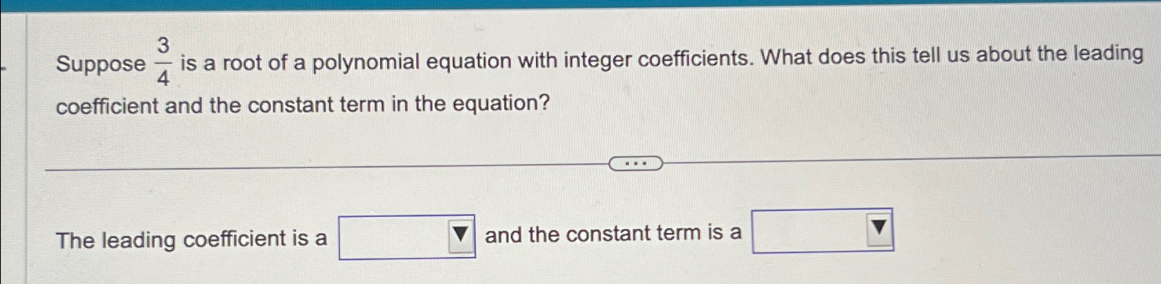 Solved Suppose 34 ﻿is a root of a polynomial equation with | Chegg.com