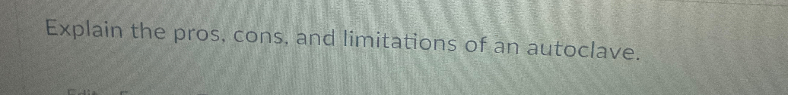 Solved Explain the pros, cons, and limitations of an | Chegg.com