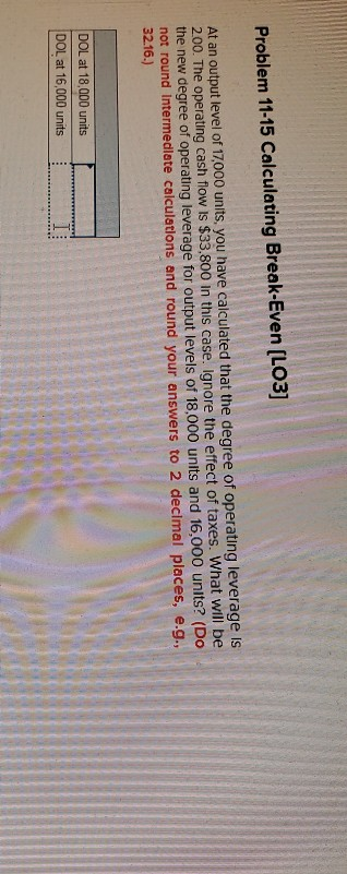 Solved Problem 11-15 Calculating Break-Even (LO3] At an | Chegg.com