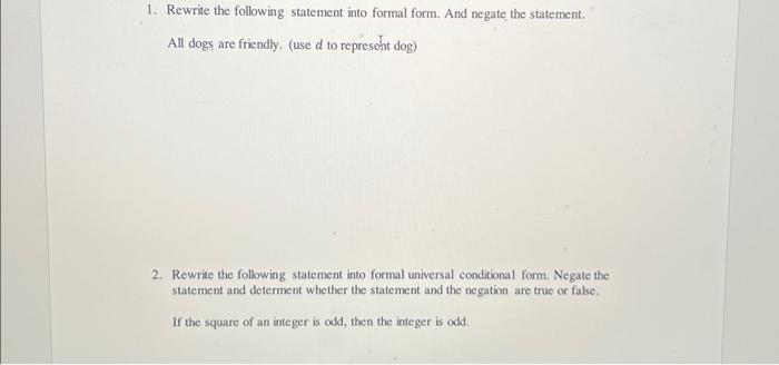 Solved 1. Rewrite the following statement into formal form. | Chegg.com Solved 1. Rewrite the following statement into formal form. | Chegg.com