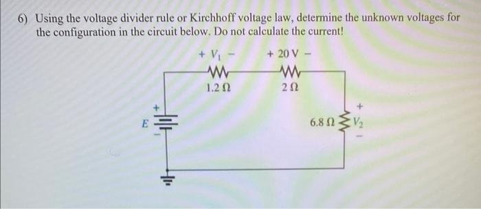 Solved 6) Using the voltage divider rule or Kirchhoff | Chegg.com