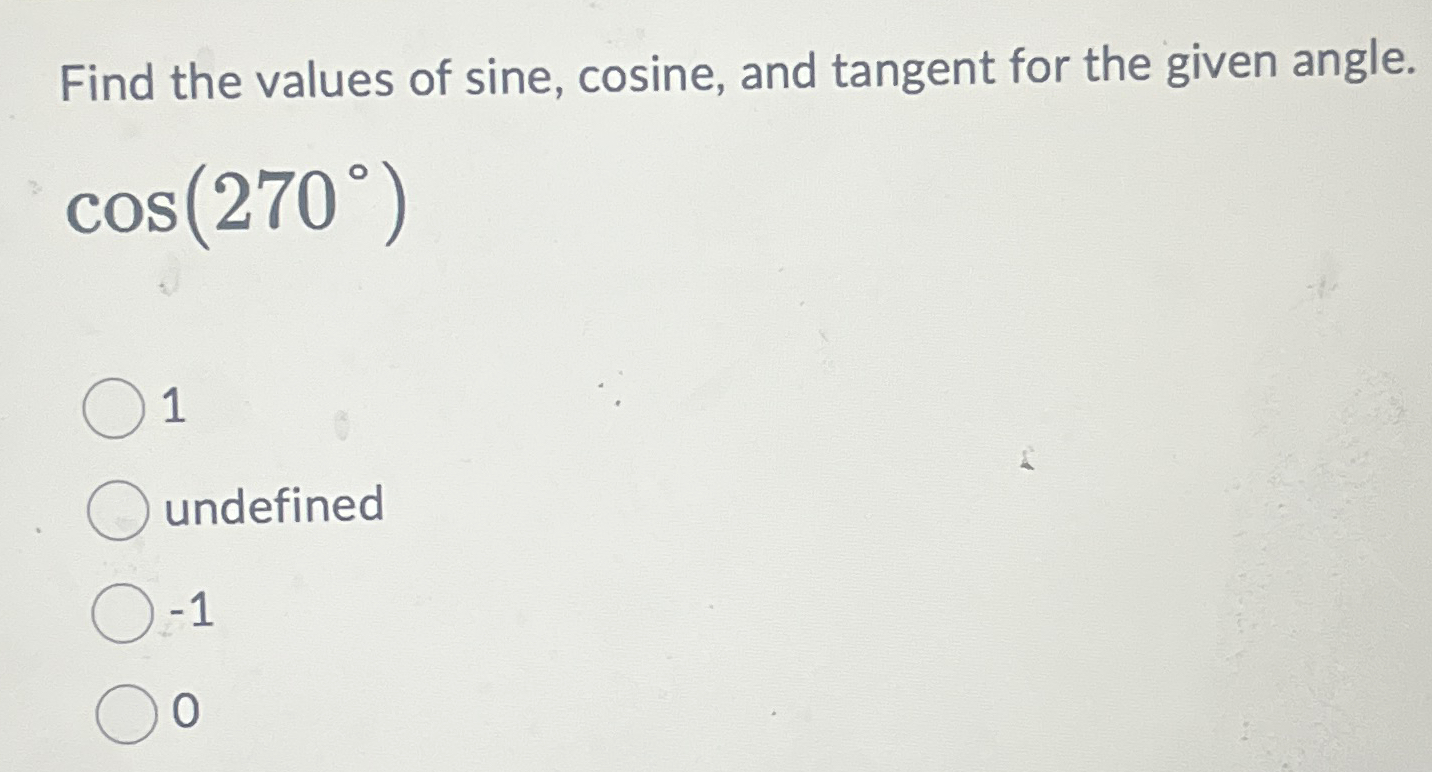 Solved Find the values of sine, ﻿cosine, and tangent for the | Chegg.com