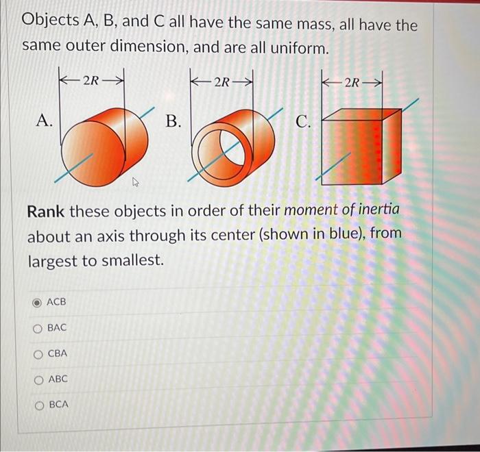 Solved Objects A, B, and C all have the same mass, all have | Chegg.com