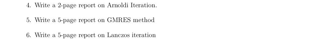 Solved 4. Write a 2-page report on Arnoldi Iteration. 5. | Chegg.com