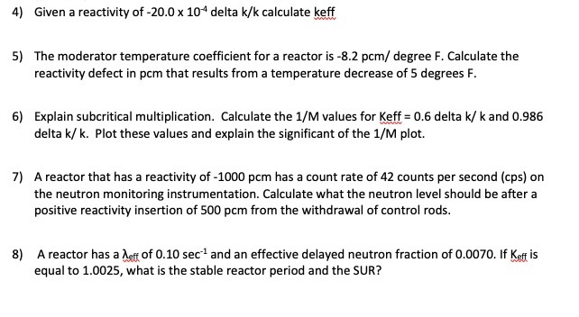 Solved 4) Given a reactivity of -20.0 x 104 delta k/k | Chegg.com