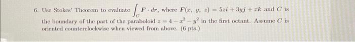 Solved 6. Uso Stokes' Theorem to evaluate \\( \\int_{C} F | Chegg.com