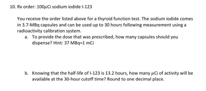 Solved Rx order: 100𝜇Ci sodium iodide I-123You receive the | Chegg.com