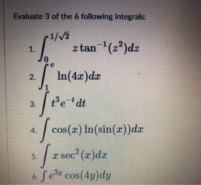Solved Evaluate 3 of the 6 following integrals: r1/V2 | Chegg.com