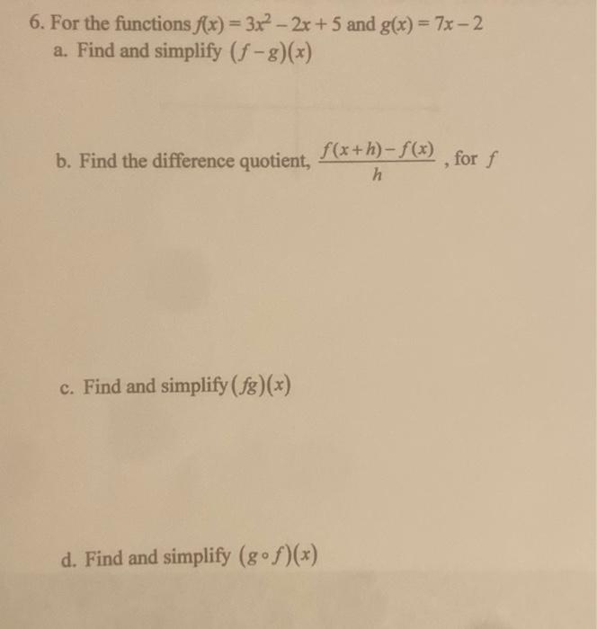 Solved 6. For the functions f(x)=3x2−2x+5 and g(x)=7x−2 a. | Chegg.com