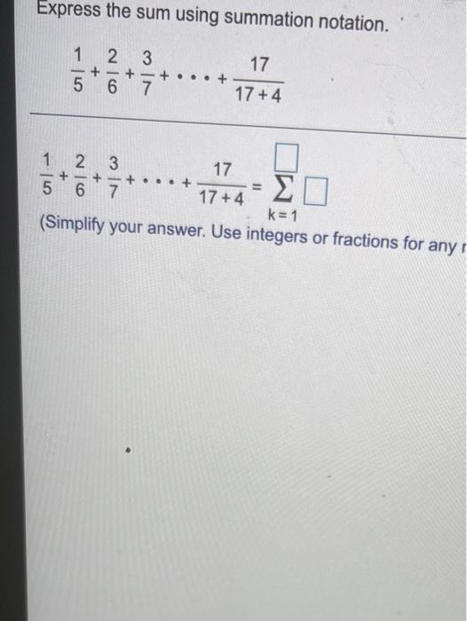 Solved Express the sum using summation notation. 1 2 3 + + 5 | Chegg.com