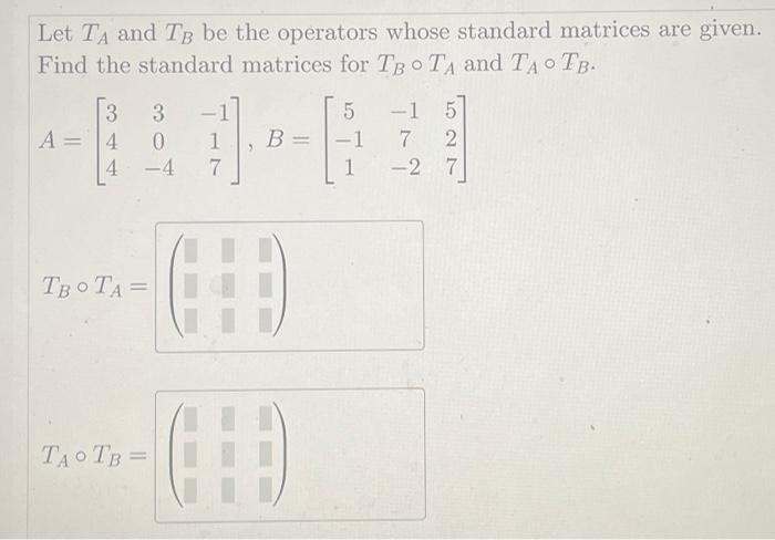 Solved Let TA and TB be the operators whose standard | Chegg.com