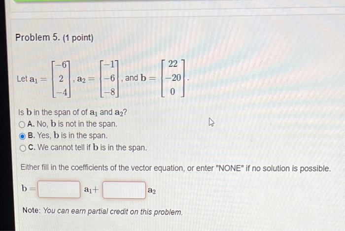 Solved Problem 5. (1 point) Let a1=⎣⎡−62−4⎦⎤,a2=⎣⎡−1−6−8⎦⎤, | Chegg.com Solved Problem 5. (1 point) Let a1=⎣⎡−62−4⎦⎤,a2=⎣⎡−1−6−8⎦⎤, | Chegg.com