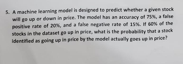 Solved 5. A machine learning model is designed to predict | Chegg.com