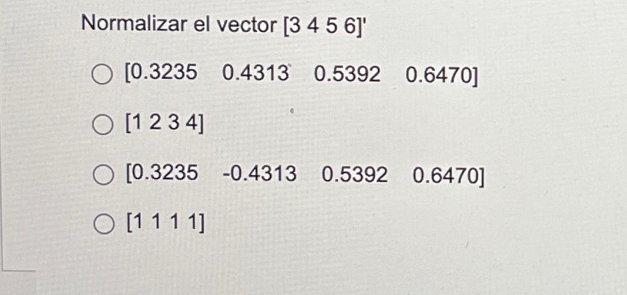 Solved Normalizar el vector | Chegg.com