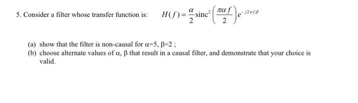 Solved 5. Consider a filter whose transfer function is: HC)= | Chegg.com