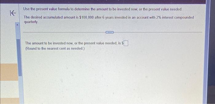 Solved Use the present value formula to determine the amount | Chegg.com