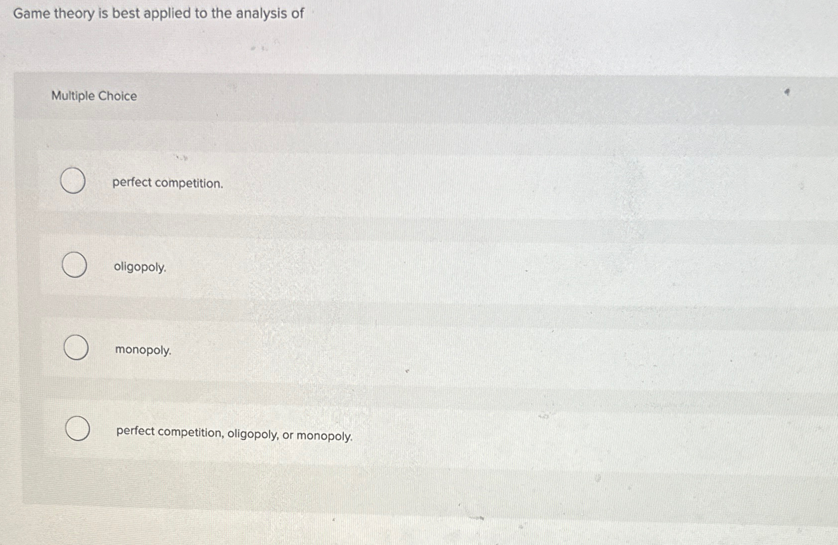 Solved Game theory is best applied to the analysis | Chegg.com